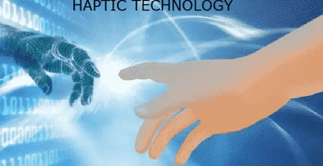 Haptic Technology - Feedback, Devices, Working Principle, Applications