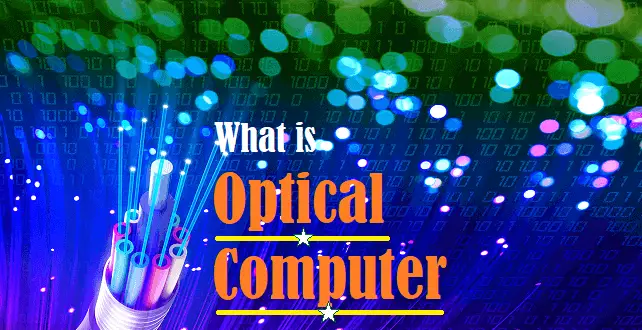 Optical Computer - Components, Working Principle and Why We Need It