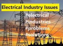 Top Electrical Industry Problems With Probable Solution