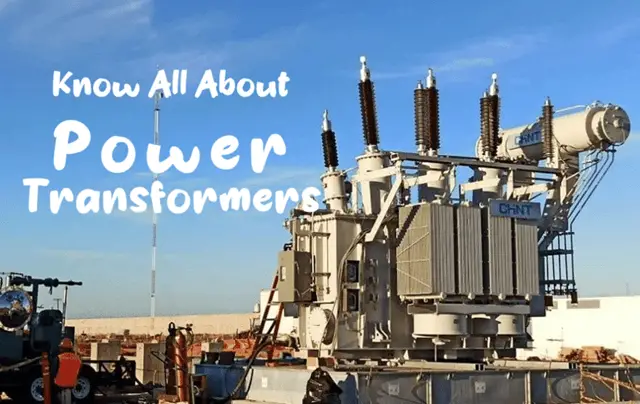 What is Power Transformer, Features, With Top 10 Latest FAQs